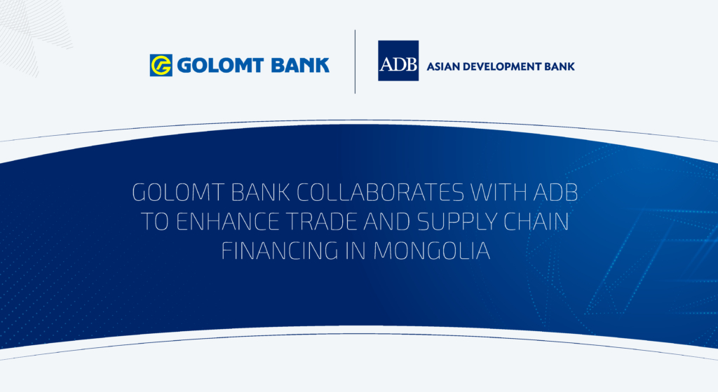 Golomt Bank collaborates with ADB to enhance Trade and Supply Chain ...